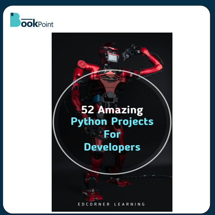 52 amazing python projects for developers by edcorner learning by ...