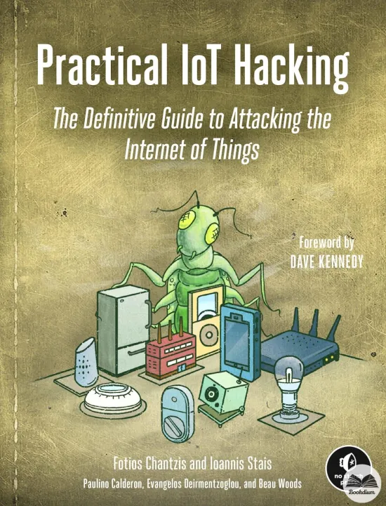 Practical IoT Hacking: The Definitive Guide to Attacking the Internet ...
