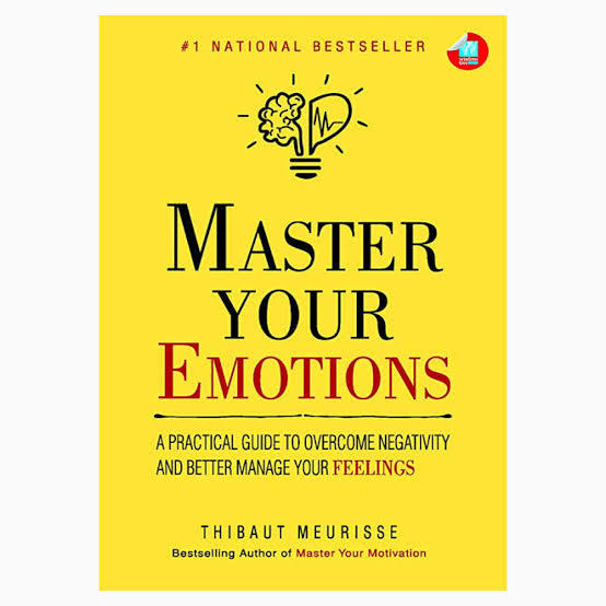 Master Your Emotions: A Practical Guide to Overcome Negativity and ... Master Your Emotions: A Practical Guide to Overcome Negativity and ...
