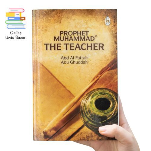 Prophet Muhammad: The Teacher By Abd al-Fattah Abu Ghuddah | Daraz.pk