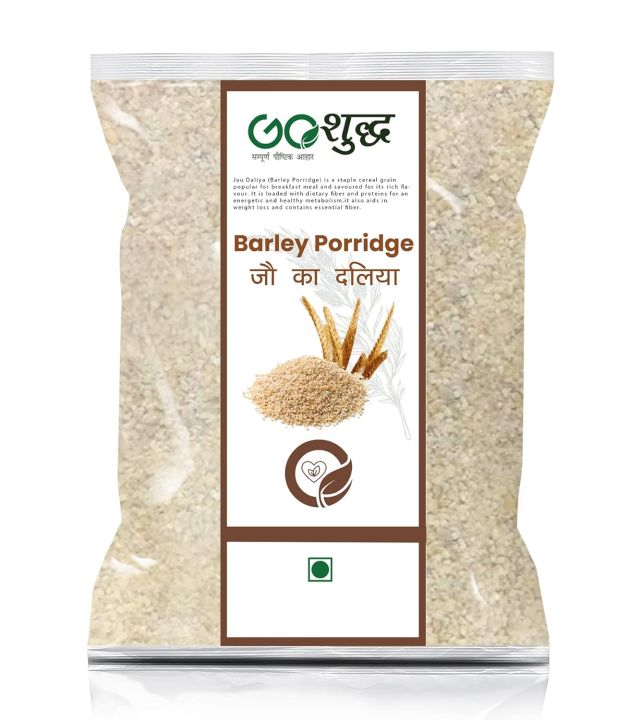 Goshudh Jau Daliya/Barley Porridge 500gm grain barley, cereal barley ...