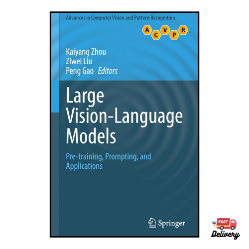 Large Vision-Language Models by Kaiyang Zhou (Editor) | Daraz.pk