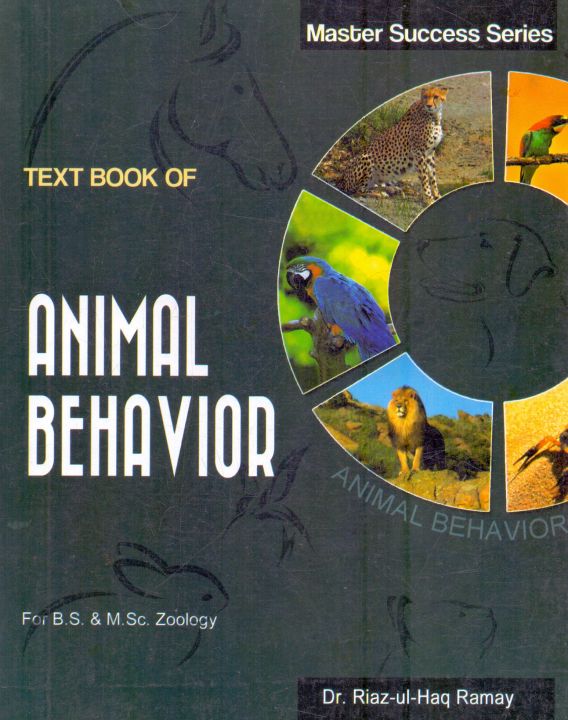 Text Book of Animal Behavior by Riaz ul Haq Ramay | Zoology & Biology ...