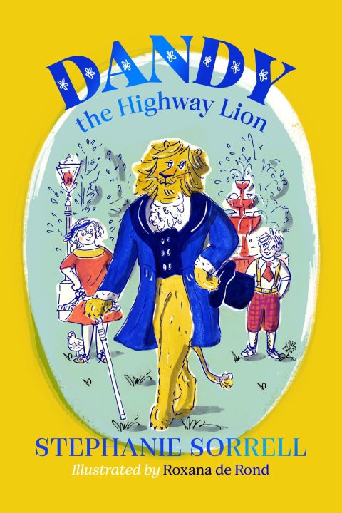 Liberty Books | Dandy The Highway Lion by Stephanie Sorrell (100% ...