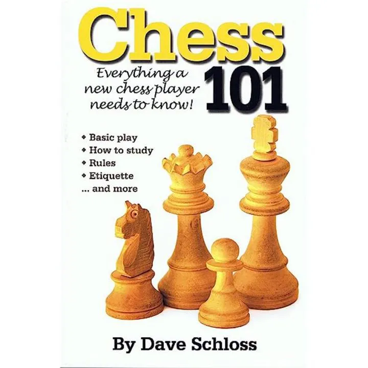 Chess 101: Everything a New Chess Player Needs to Know! by Dave Schloss ...