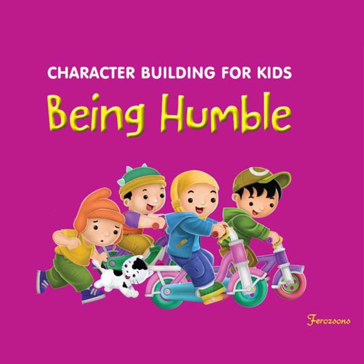 Being Humble (Character Building Series) by Ferozsons | Daraz.pk