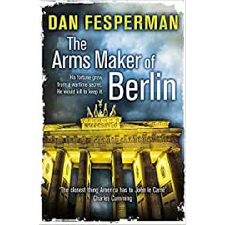 The arms Maker Of Berlin By dan fesperman | Daraz.pk
