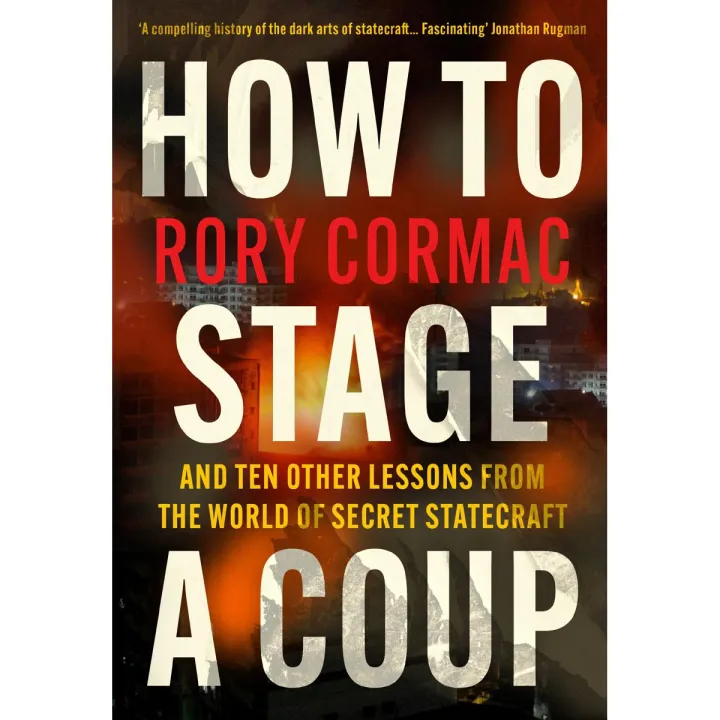 Liberty Books | How To Stage A Coup by Rory Cormac (100% Original ...
