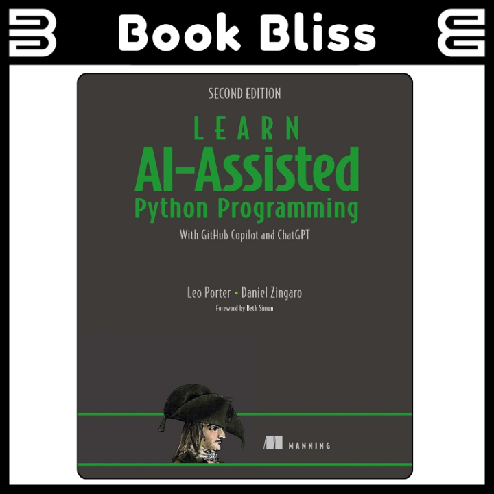 Learn AI-Assisted Python Programming, Second Edition: With GitHub ...