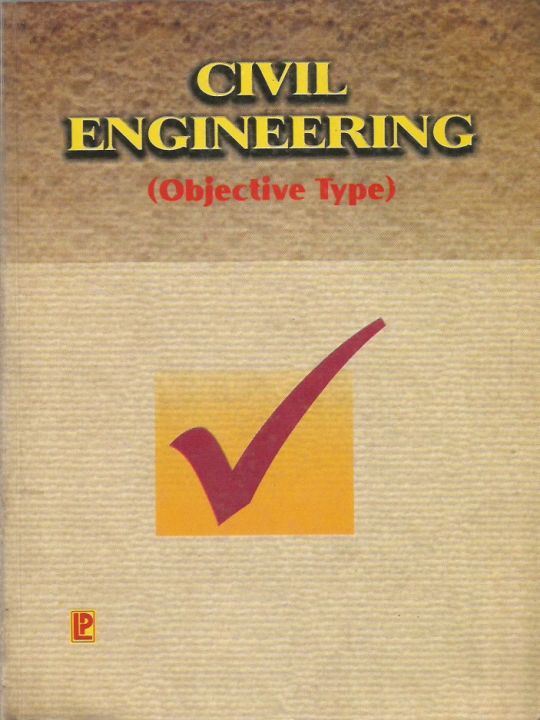 Civil Engineering - Objective Type for BE, B Tech and BSc Engg by Dr P ...