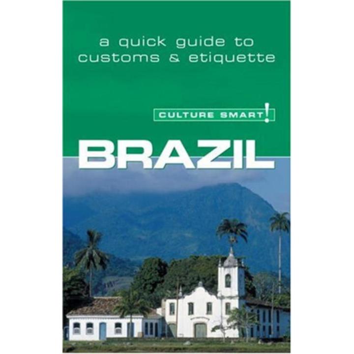 brazil - culture smart: the essential guide to customs and culture ...