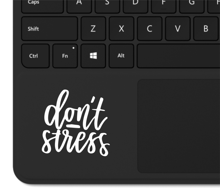 Don't Stress Motivational Laptop Sticker Decal New Design, Car Stickers ...